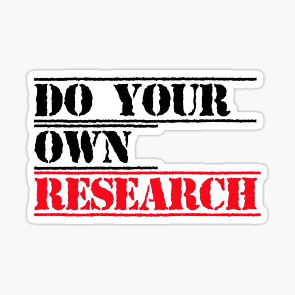 "do your own research - Do Your Own Research And Question Everything ...