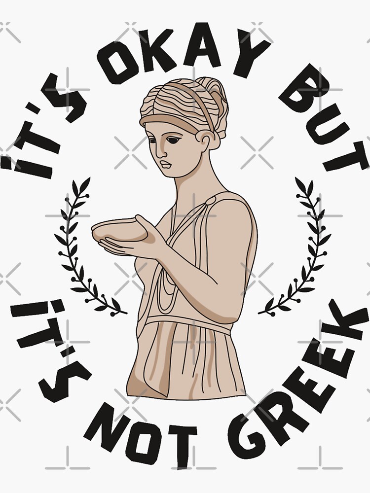 "It's Okay But It's Not Greek - Black Text - Restaurant / Kitchen ...