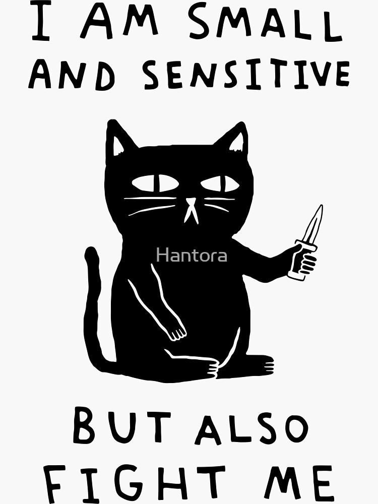 "Black I Am Small And Sensitive But Also Fight Me " Sticker for Sale by ...