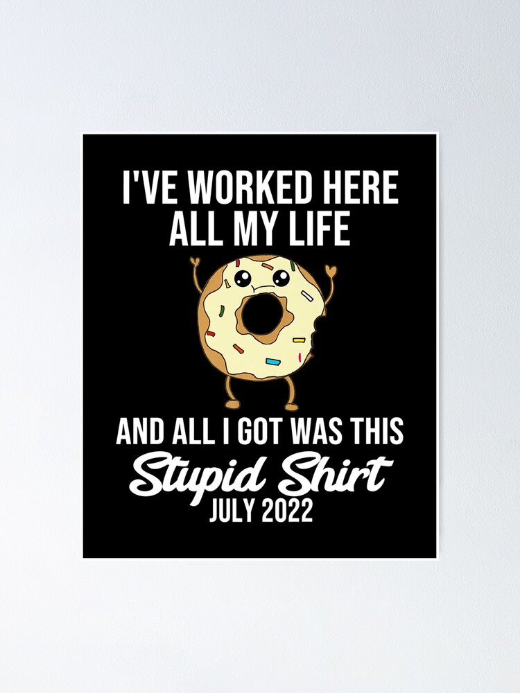 "RETIRED JULY 2022 DONUT QUOTE FUNNY RETIREMENT" Poster for Sale by ...