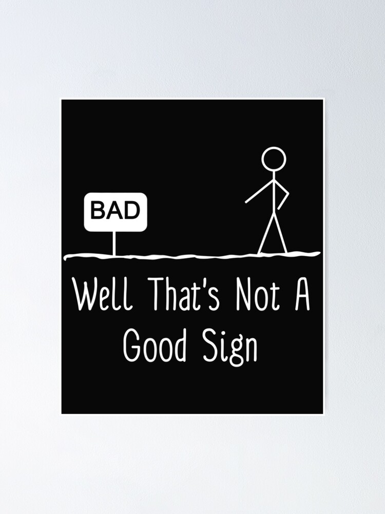 "Well Thats Not A Good Sign Stick Figure Family" Poster for Sale by ...