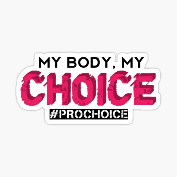 "Pro Choice Definition Feminist Rights - My Body My Choice " Sticker ...