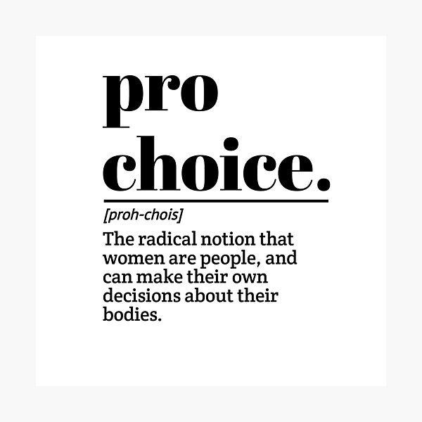 "Pro Choice Definition Feminist Rights - Pro Roe 1973" Photographic ...