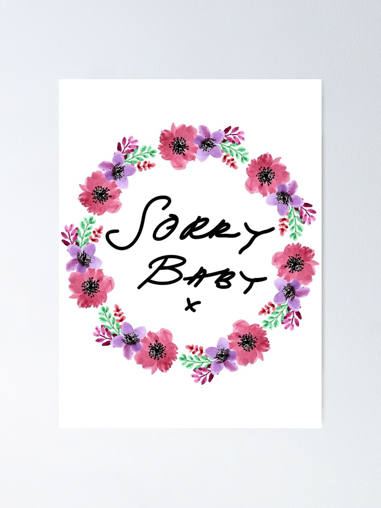 "sorry baby x " Poster for Sale by Yasmeen79 | Redbubble