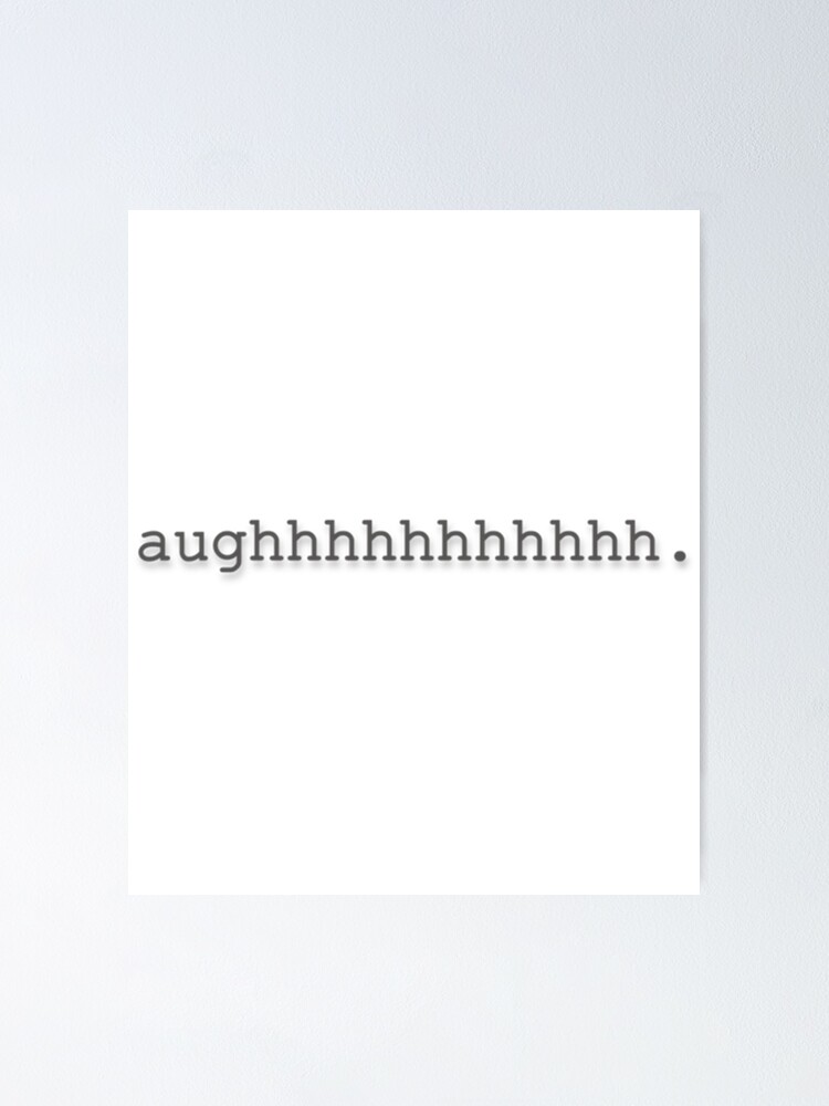 "Aughhhh Tiktok Snoring Meme " Poster for Sale by Joserray | Redbubble