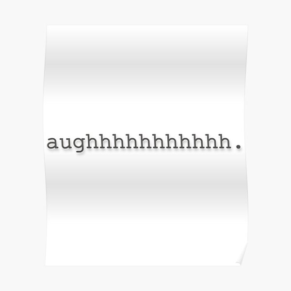 "Aughhhh Tiktok Snoring Meme " Poster for Sale by Joserray | Redbubble