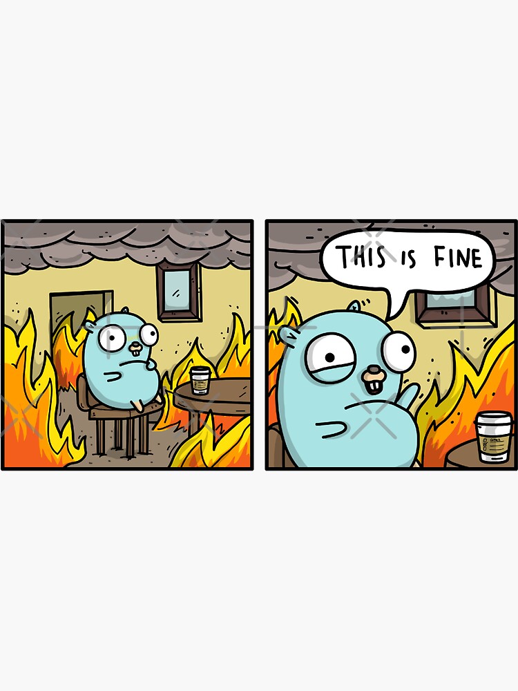 "Golang - This Is Fine Programming Meme" Sticker for Sale by ...