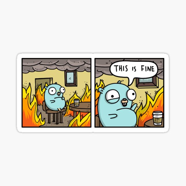 "Golang - This Is Fine Programming Meme" Sticker for Sale by ...