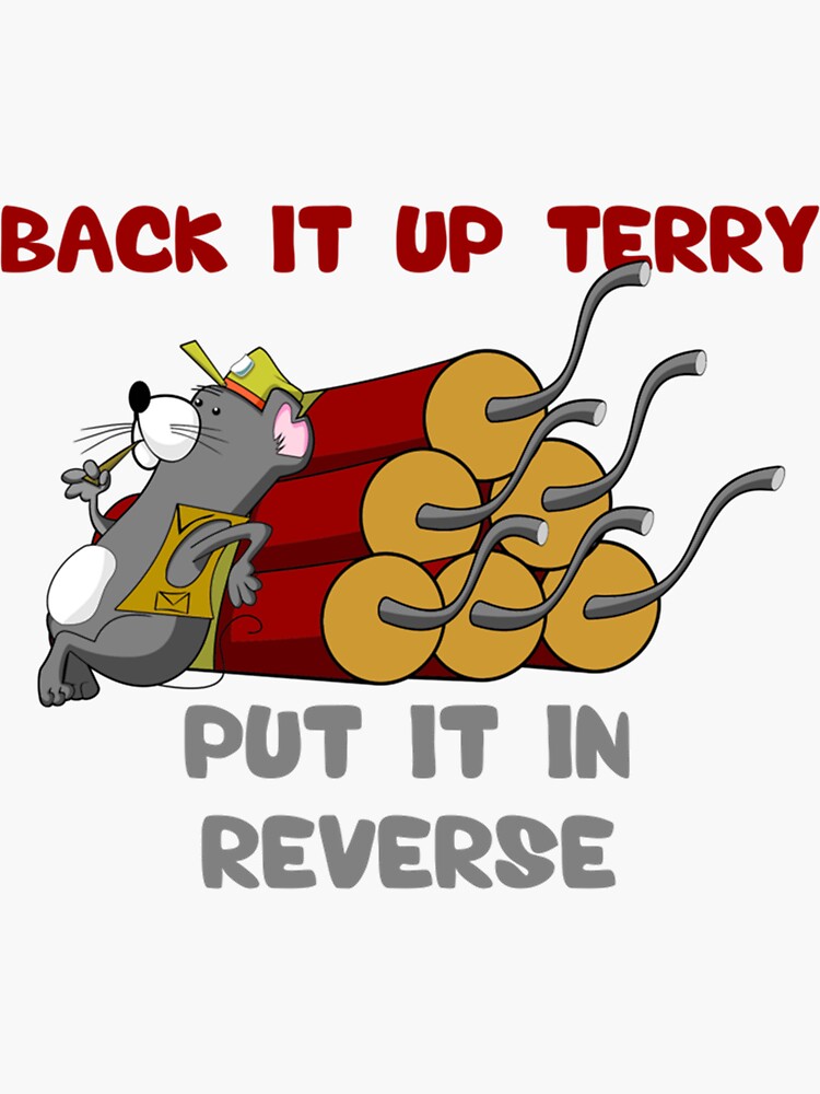 "Back It Up Terry Put It In Reverse (4)" Sticker for Sale by ...