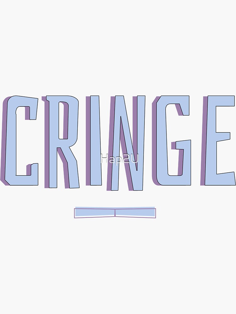 "Cringe!" Sticker for Sale by Hap2U | Redbubble