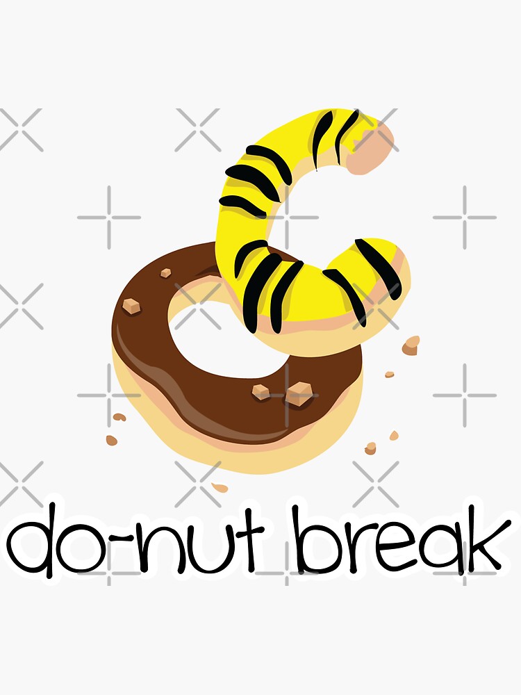 "Do-nut break & Keep Going" Sticker for Sale by mymymamine23 | Redbubble