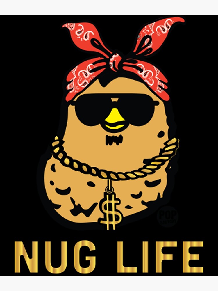 "NUG LIFE - Chicken Nuggets " Poster for Sale by FredAMD | Redbubble