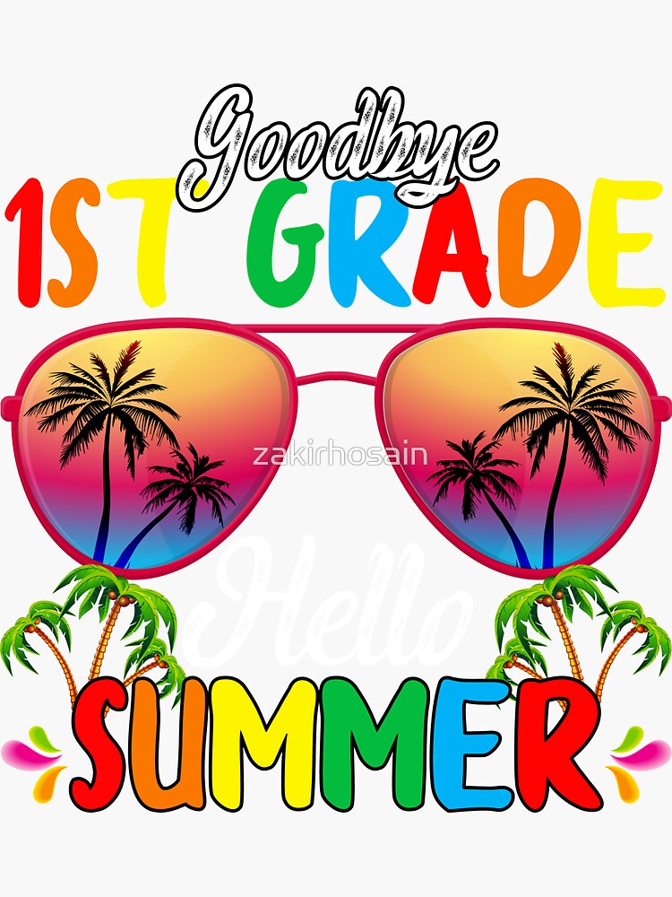 "Goodbye 1st Grade Hello Summer First Grade Graduate Boys Kids" Sticker ...