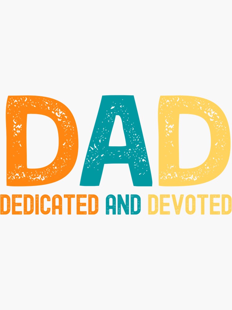 "dad Dedicated And Devoted Dad Definition Fathers Day " Sticker for ...