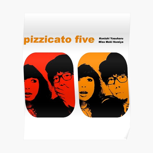 "Pizzicato Five promotional" Poster for Sale by SNKADXD | Redbubble