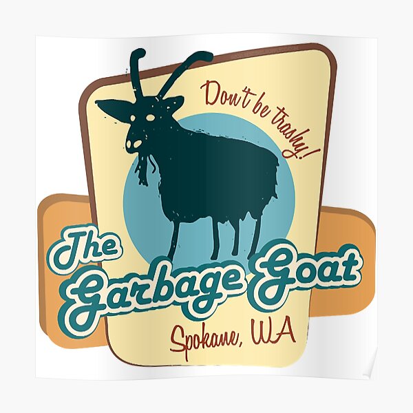 "Garbage Goat Spokane Riverfront Park" Poster for Sale by Brdyrala82 ...