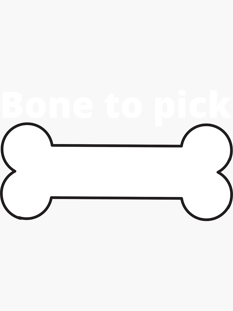 "Bone To Pick" Sticker for Sale by HeyLittleGuy | Redbubble