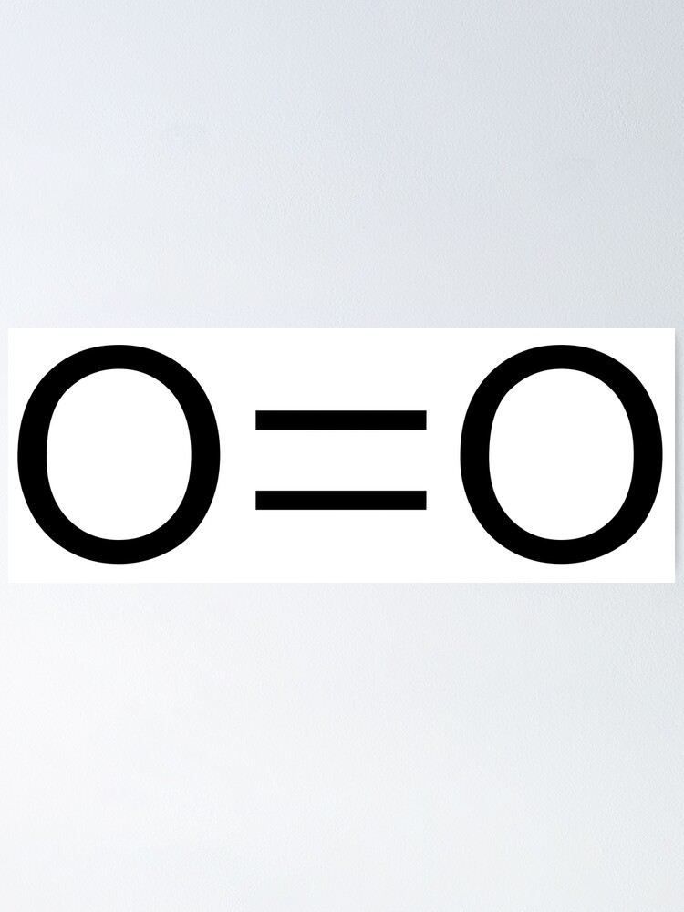 "Diatomic Oxygen" Poster for Sale by Zeeph | Redbubble