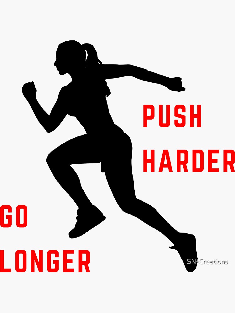 "Push Harder, Go Longer- Gym Quotes" Sticker for Sale by SN-Creations ...