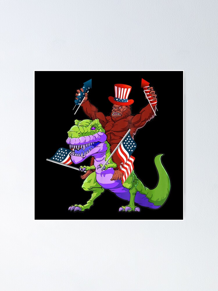 "Bigfoot riding Dinosaur American Flag 4th Of July T Rex Usa" Poster ...