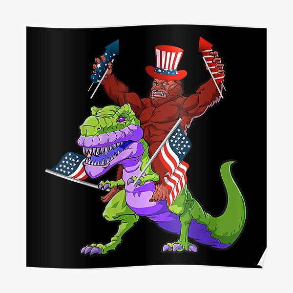 "Bigfoot riding Dinosaur American Flag 4th Of July T Rex Usa" Poster ...