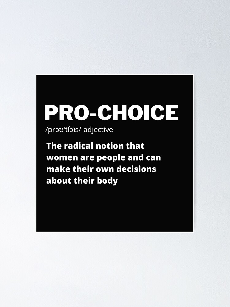 "Pro Choice Definition Feminist Women's Rights My Body Choice" Poster ...