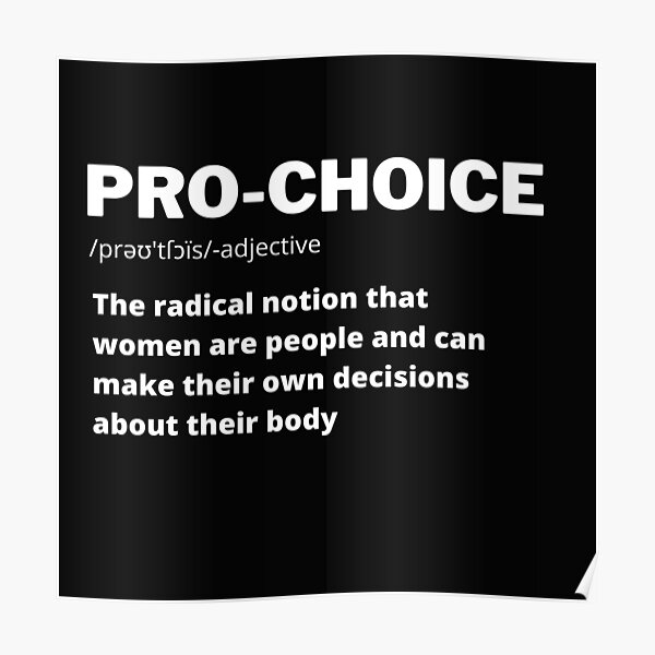 "Pro Choice Definition Feminist Women's Rights My Body Choice" Poster ...