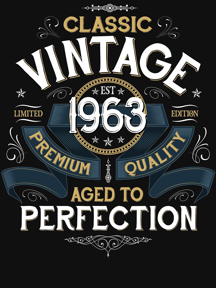 "Classic Vintage Aged to Perfection 1963 T-shirt" T-shirt by LiqueGifts ...