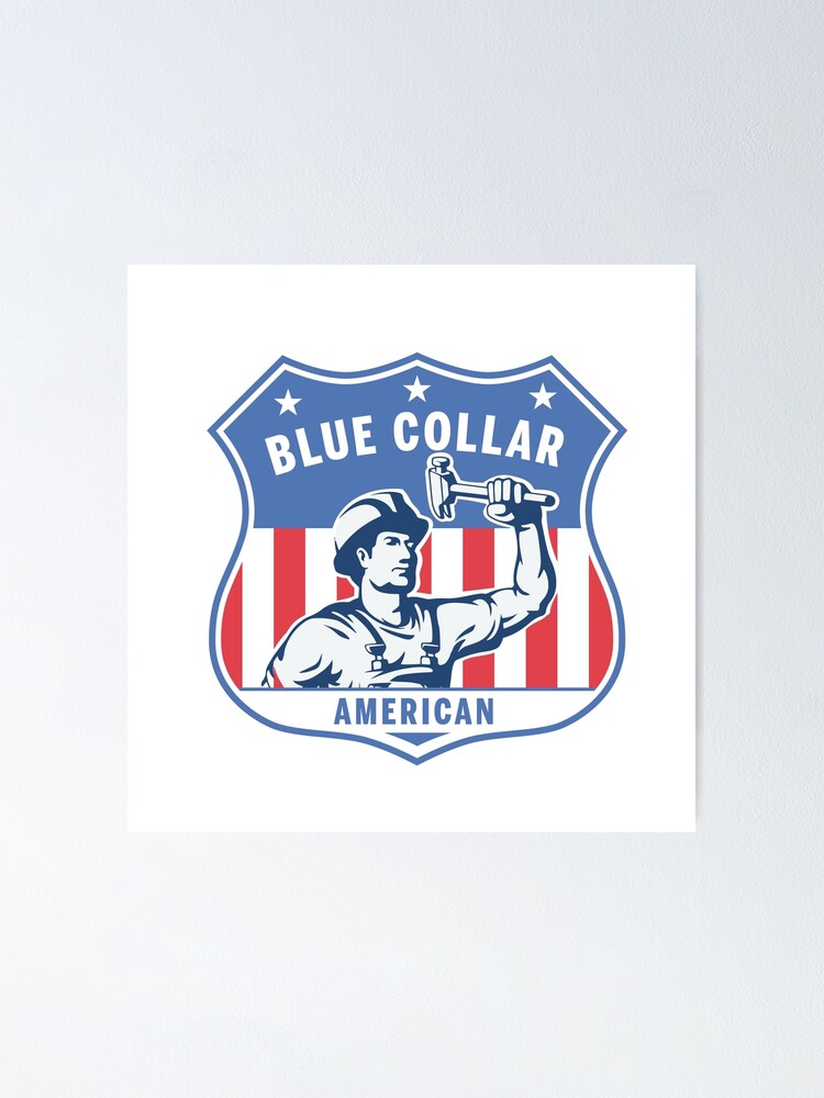 "Blue Collar American" Poster for Sale by fiskooriginal | Redbubble
