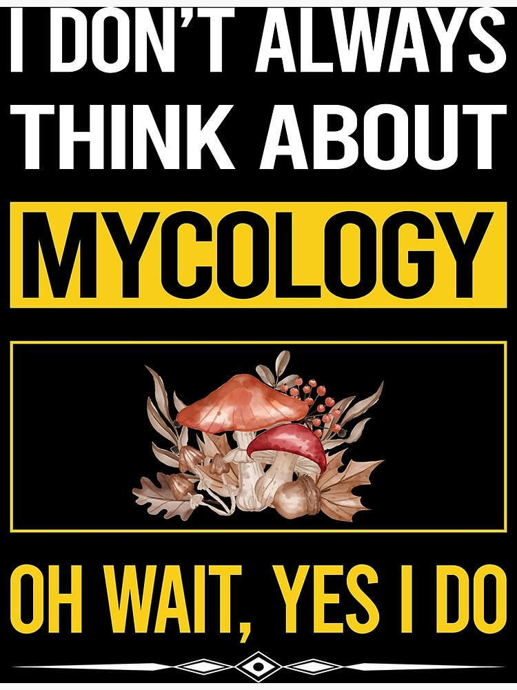 "Funny Yes I Do Mycology Mycologist Mushrooms" Poster for Sale by ...