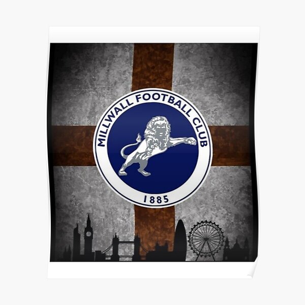 "Millwall " Poster for Sale by DoraPace | Redbubble
