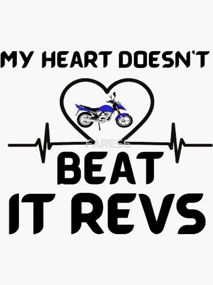 "My Heart Doesn't Beat It Revs, Born To Ride Motorcycle Motogps ...