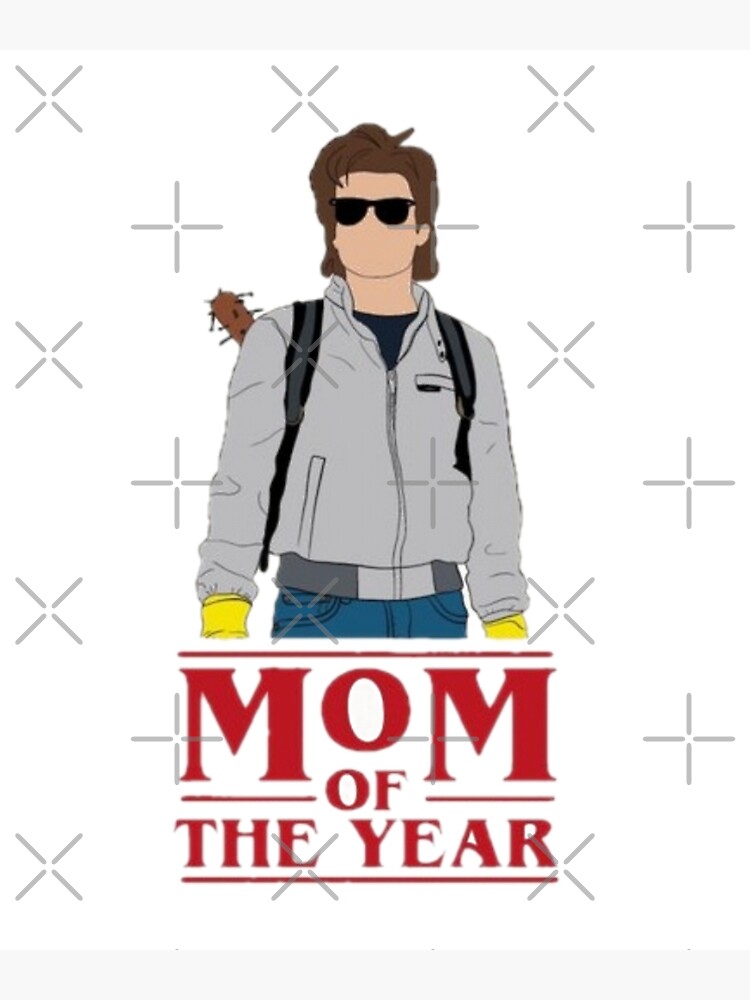 "mom of the year steve stranger things" Poster for Sale by ...