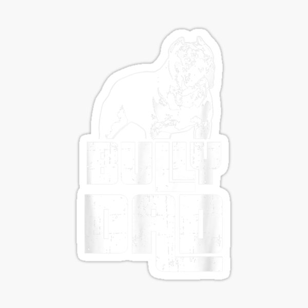 "American Bully Dad" Sticker for Sale by BORNN | Redbubble