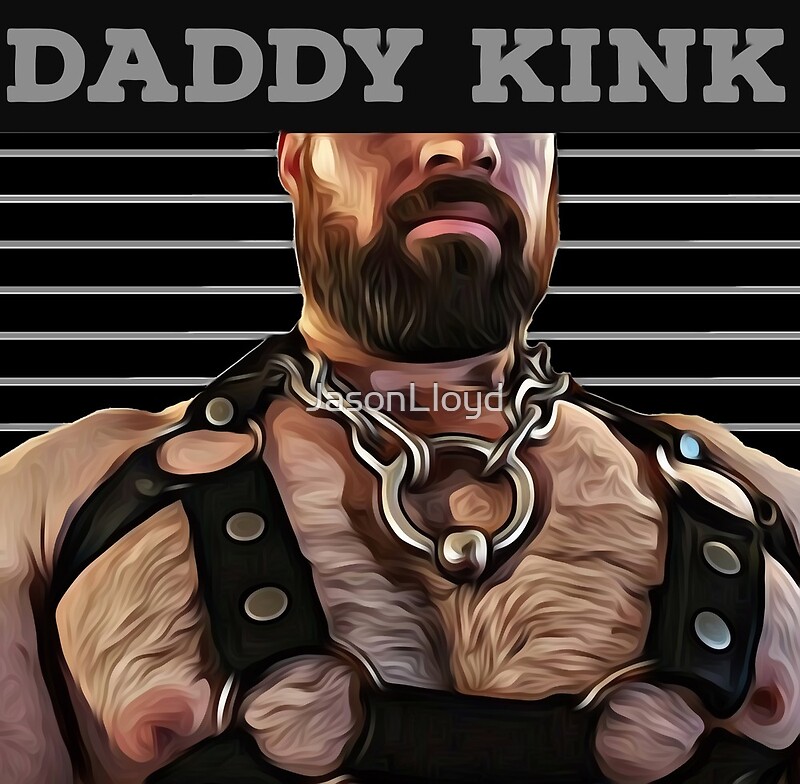 Daddy Kink Art Posters By Jasonlloyd Redbubble