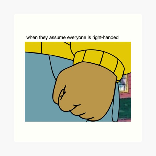 "angry arthur fist left-handed meme" Art Print for Sale by leftyland ...
