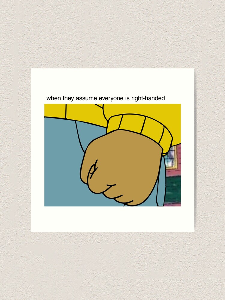 "angry arthur fist left-handed meme" Art Print for Sale by leftyland ...