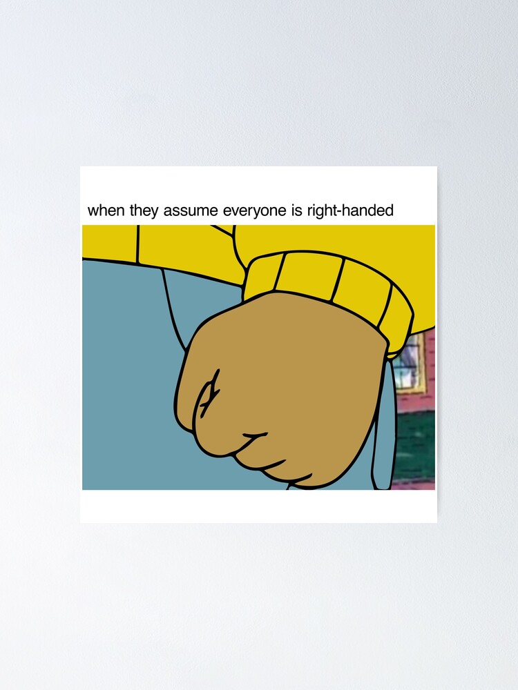 "angry arthur fist left-handed meme" Poster for Sale by leftyland ...