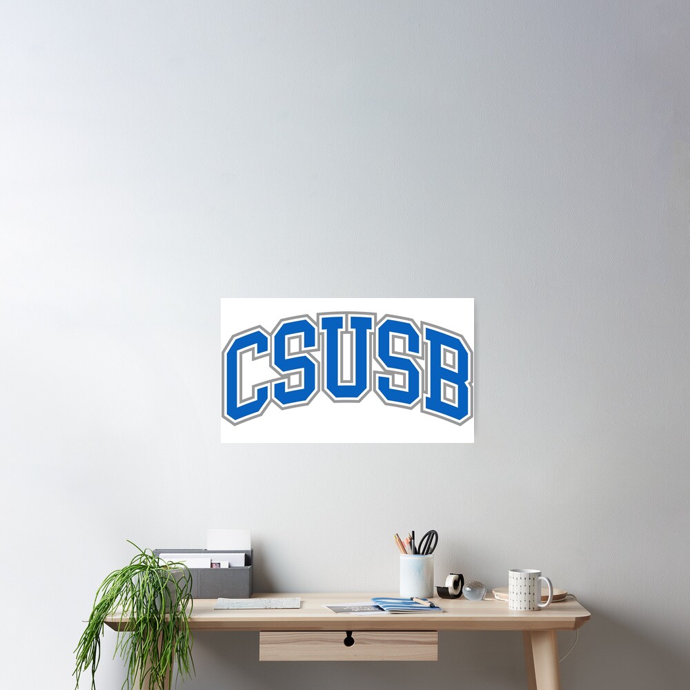 "csusb - college font curved" Poster for Sale by scollegestuff | Redbubble