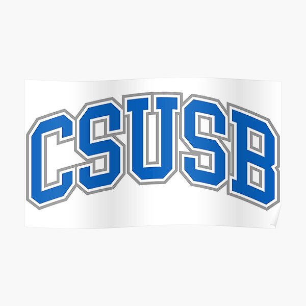 "csusb - college font curved" Poster for Sale by scollegestuff | Redbubble