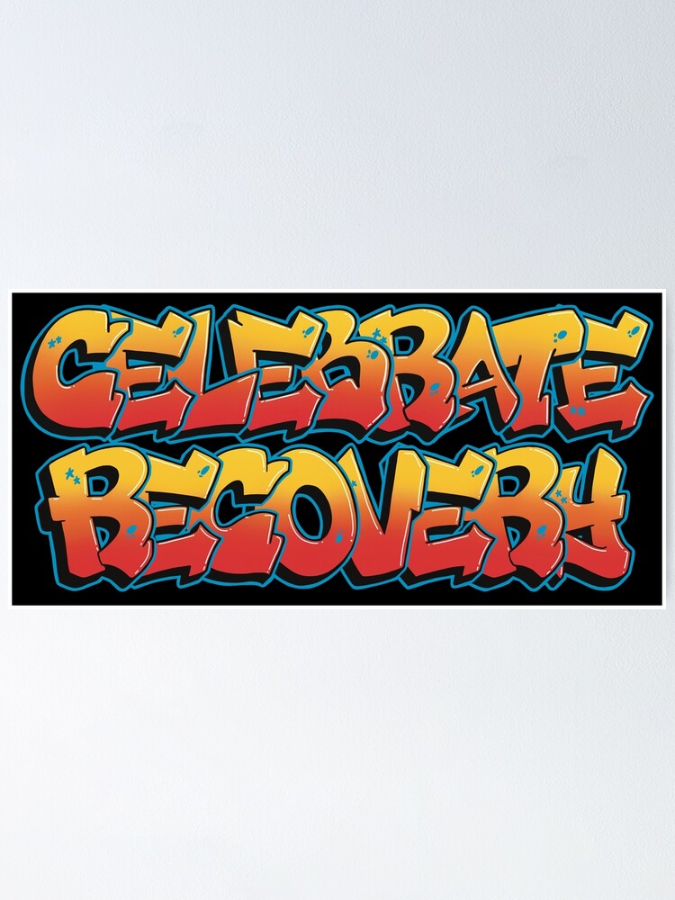 "Celebrate Recovery Graffiti" Poster for Sale by karenbarrett | Redbubble