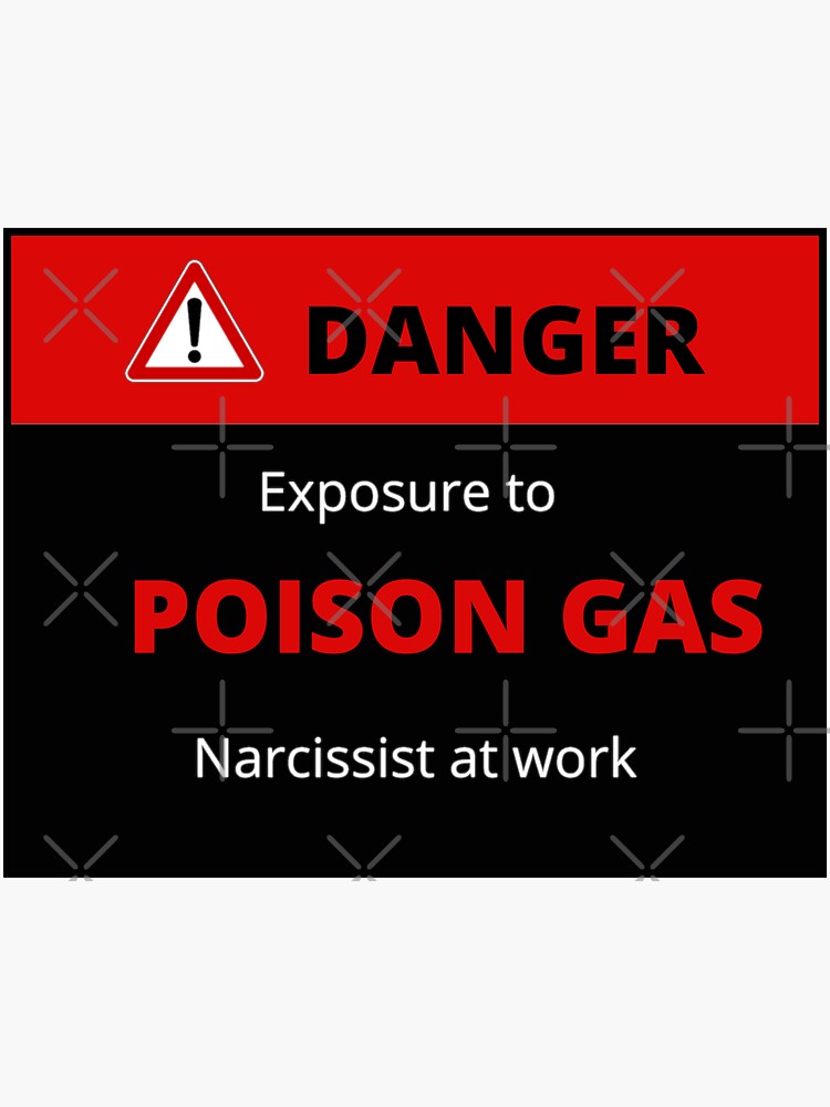 "Narcissist at work – Danger" Sticker for Sale by Rizeup1 | Redbubble