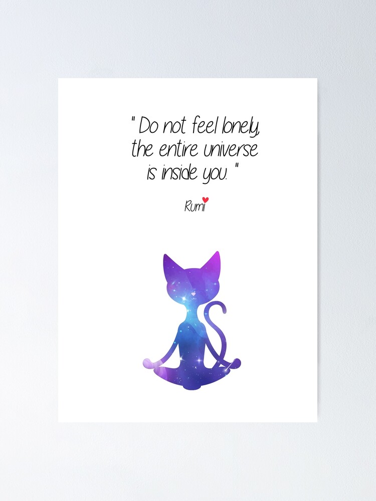 "Spiritual yogi cat "Do not feel lonely, the entire universe is inside ...