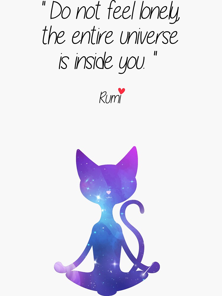 "Spiritual yogi cat "Do not feel lonely, the entire universe is inside ...
