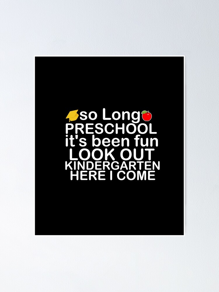 "so long preschool it's been fun look out kindergarten here i come ...