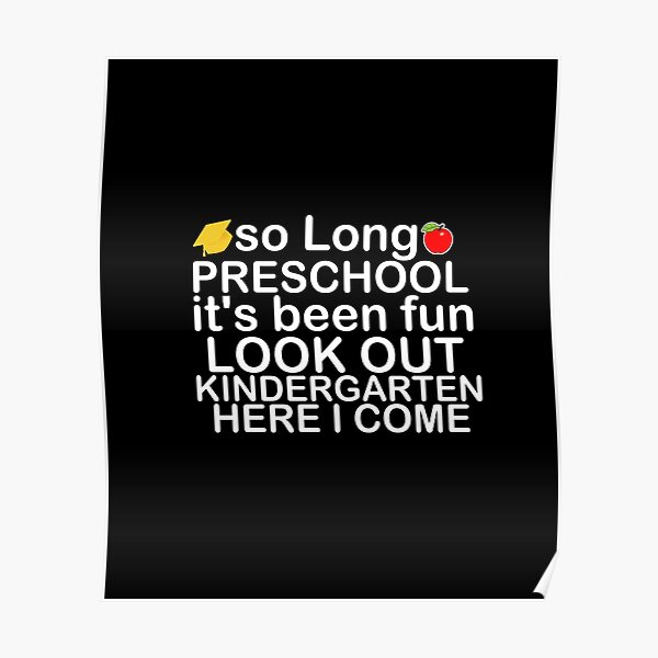 "so long preschool it's been fun look out kindergarten here i come ...