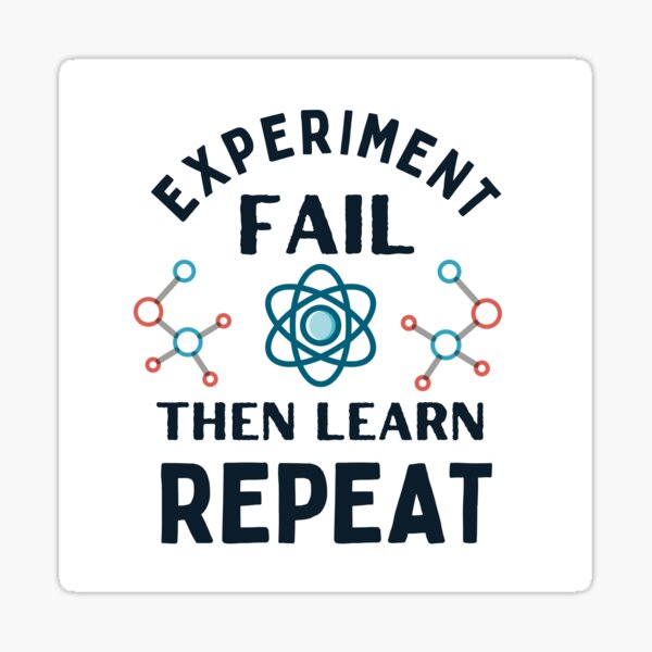 "Experiment Fail Then Learn Repeat The Best Teacher Atom Design ...