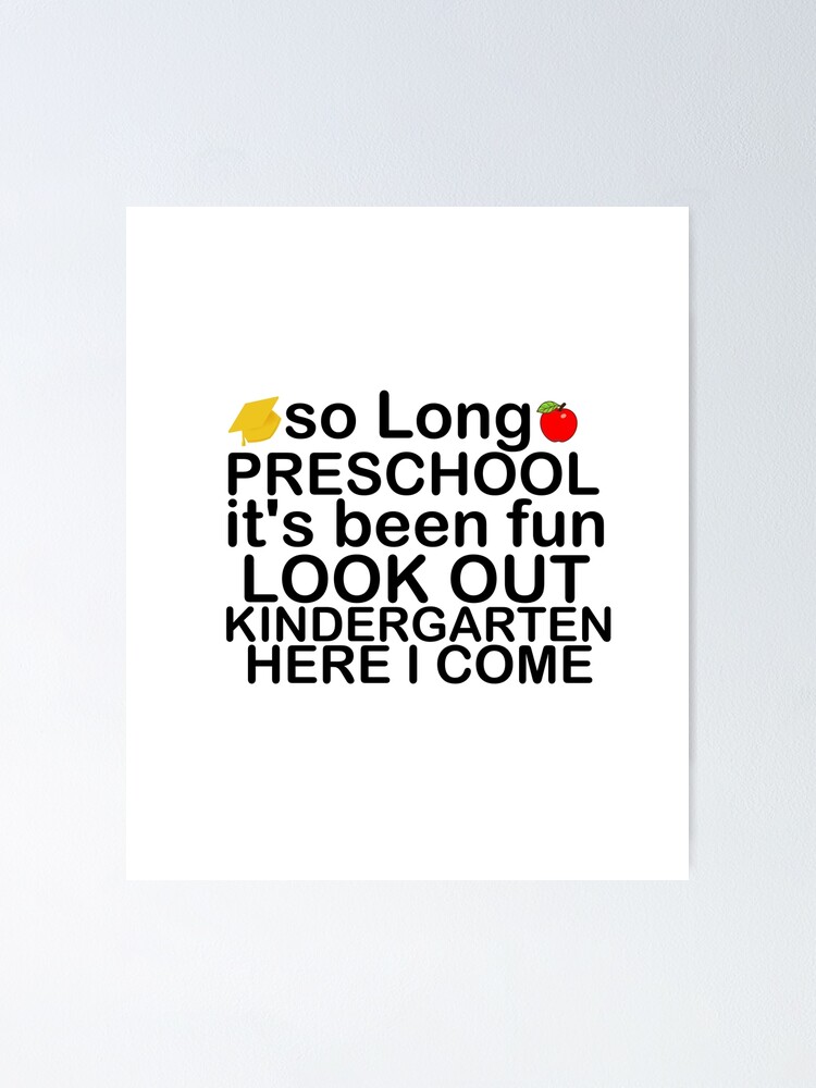 "so long preschool it's been fun look out kindergarten here i come ...