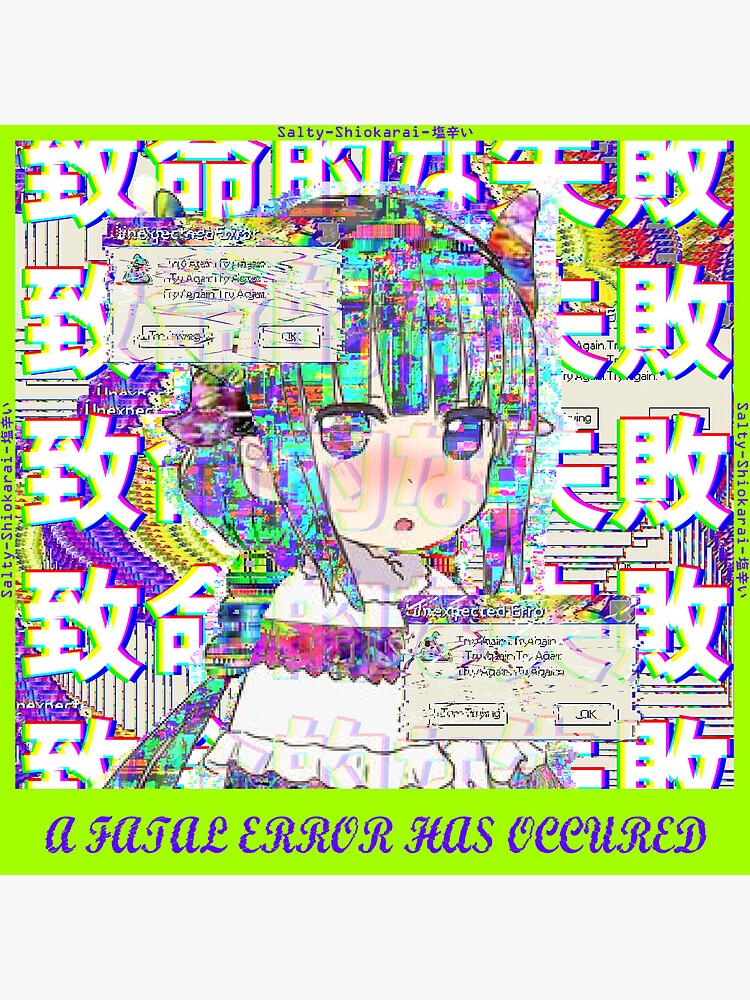 "A FATAL ERROR HAS OCCURED" Art Print for Sale by Salty-Shiokarai ...