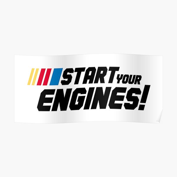 "Start Your Engines Nascar quotes" Poster for Sale by heatshop | Redbubble